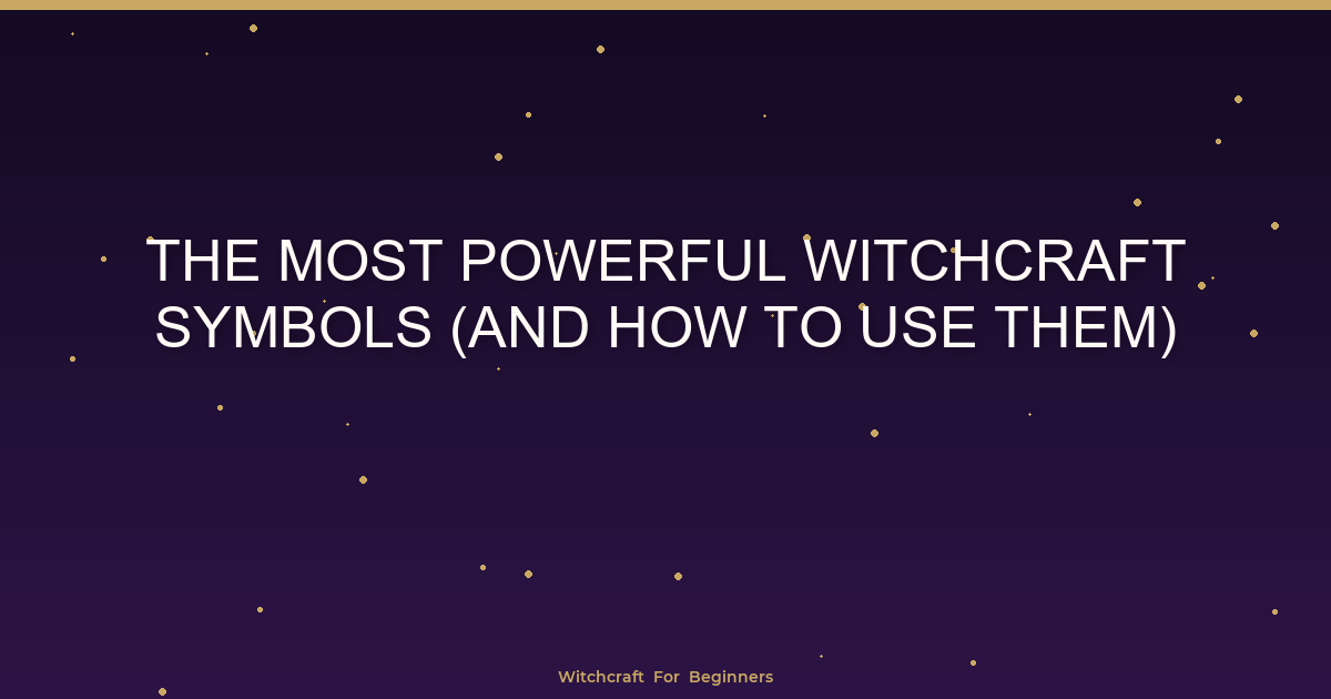 The Most Powerful Witchcraft Symbols (And How to Use Them) - Witchcraft ...